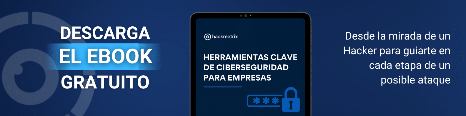 Herramientas para prevenir ciberataques en tu empresa - Hackmetrix Blog